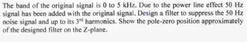 Solved The band of the original signal is 0 to 5kHz. Due to | Chegg.com