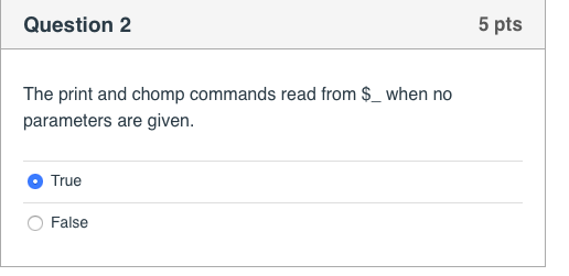 Solved Question 2 5 pts The print and chomp commands read | Chegg.com