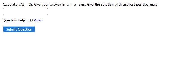 Solved Calculate V4 – 2i. Give your answer in a +bi form. | Chegg.com