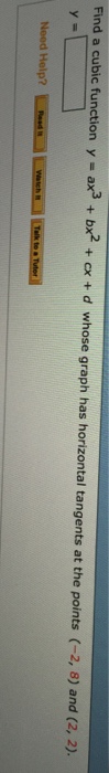 Solved Find a cubic function y = ax^3 + bx^2 + cx + d whose | Chegg.com