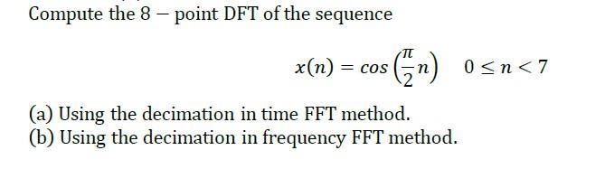 Solved Compute the 8-point DFT of the sequence x(n) = cos 0 | Chegg.com