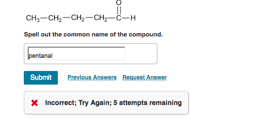 Solved CH3-CH2 CH2-C CH2 CH2-CH3 Spell out the common name | Chegg.com