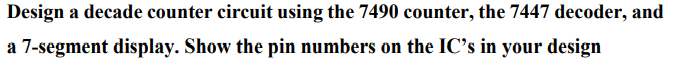 Solved Design a decade counter circuit using the 7490 | Chegg.com