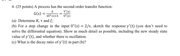 Solved A process has the second-order transfer function: | Chegg.com