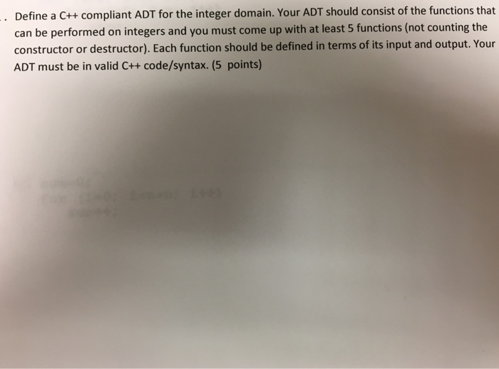 Solved . Define a C++ compliant ADT for the integer domain. | Chegg.com