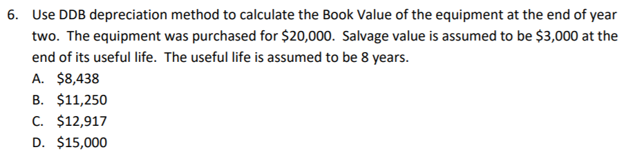 Solved 6 Use Ddb Depreciation Method To Calculate The Book