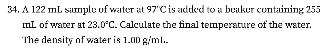 Solved 34. A 122 mL sample of water at 97°C is added to a | Chegg.com