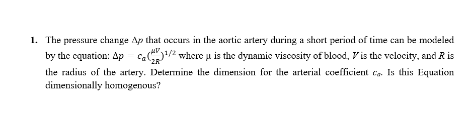 Solved 1. The pressure change Δp that occurs in the aortic | Chegg.com