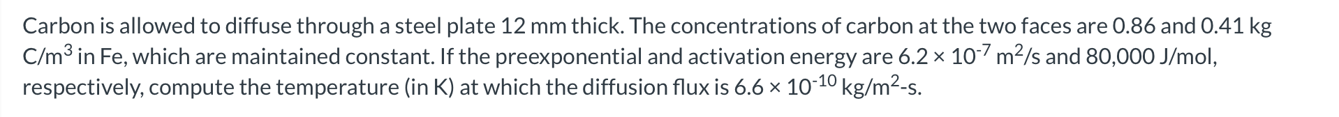 Solved Carbon is allowed to diffuse through a steel plate 12 | Chegg.com