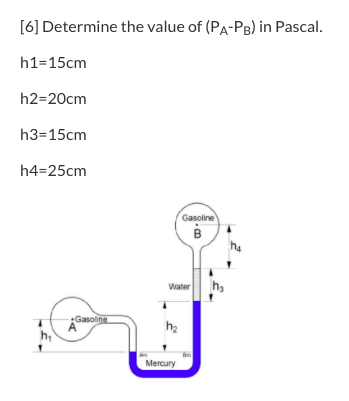 Solved [6] Determine the value of (PA-PB) in Pascal. h1=15cm | Chegg.com
