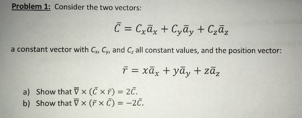 Solved Problem 1: Consider the two vectors: a constant | Chegg.com