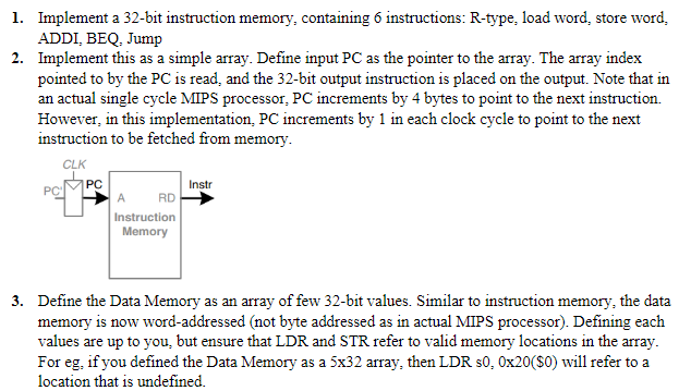 Solved 1. Implement a 32-bit instruction memory, containing | Chegg.com