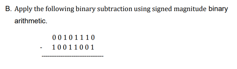 Solved B. Apply the following binary subtraction using | Chegg.com