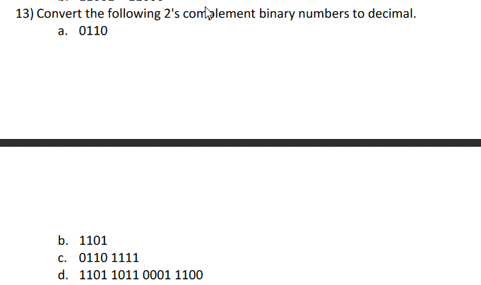 Solved 13) Convert the following 2's complement binary | Chegg.com