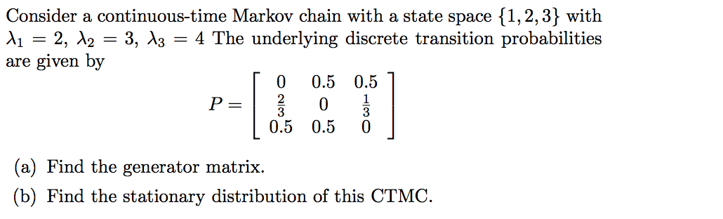 Solved Consider a continuous-time Markov chain with a state | Chegg.com