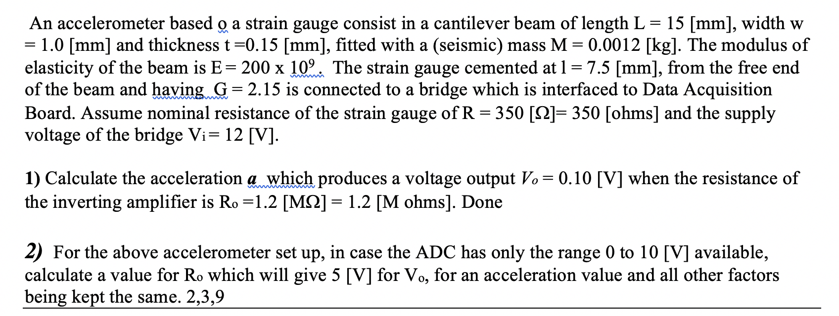 Solved An accelerometer based o a strain gauge consist in a | Chegg.com