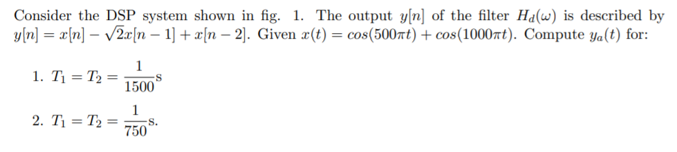 Solved Consider the DSP system shown in fig. 1. The output | Chegg.com
