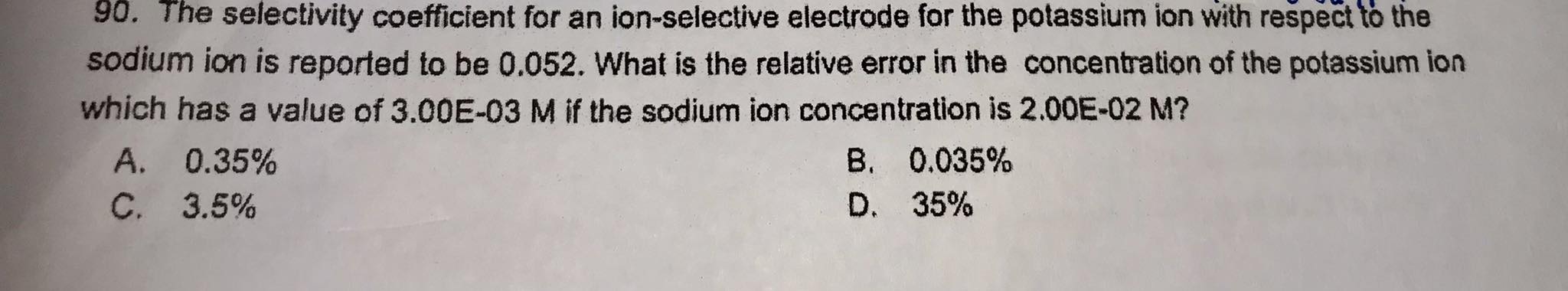 Solved 90. The selectivity coefficient for an ion-selective | Chegg.com