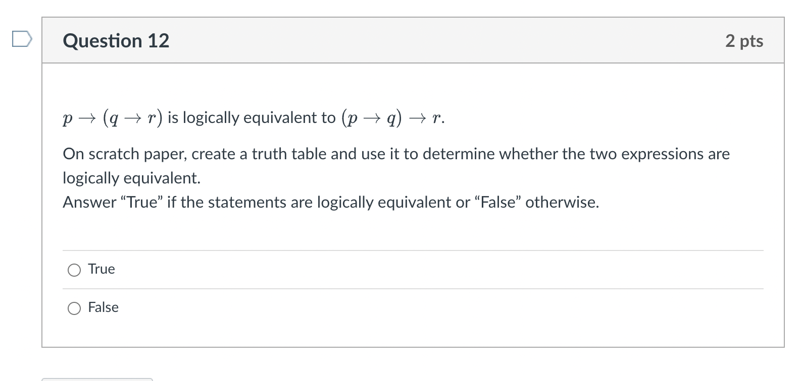 Solved p→(q→r) is logically equivalent to (p→q)→r On scratch | Chegg.com