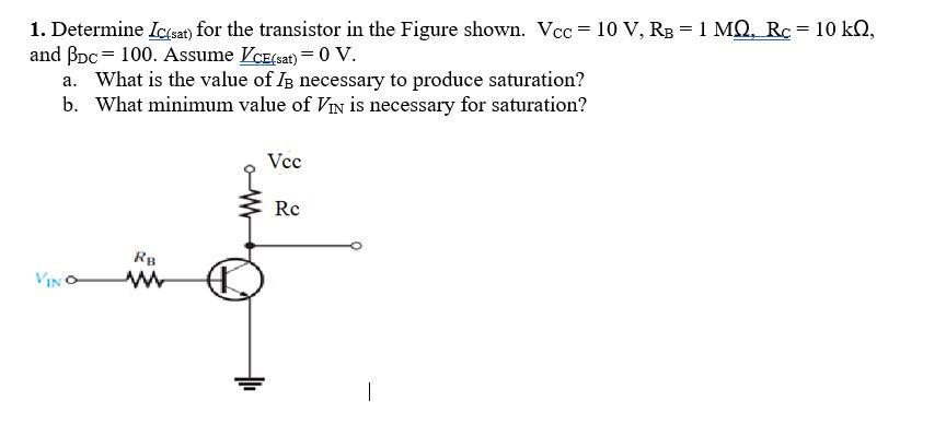 Solved 1. Determine IC( sat ) for the transistor in the | Chegg.com