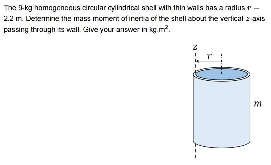 Solved The 9-kg homogeneous circular cylindrical shell with | Chegg.com