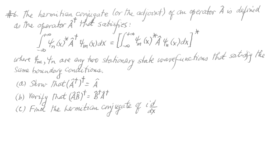 Solved #6. ﻿The hermitian conjugate (or the adjount) ﻿of an | Chegg.com