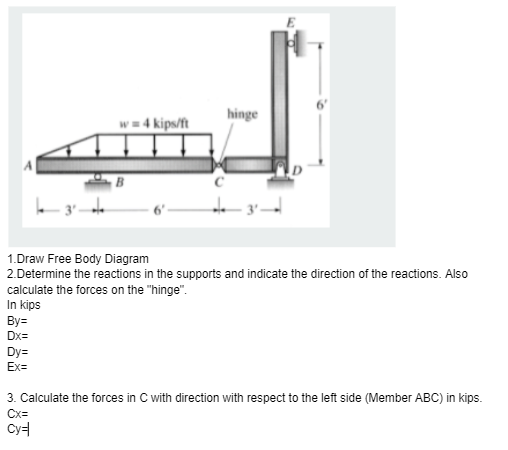 Solved hinge w = 4 kips/t B 1.Draw Free Body Diagram 2. | Chegg.com