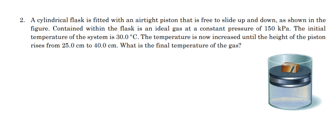 Solved 2. A cylindrical flask is fitted with an airtight | Chegg.com