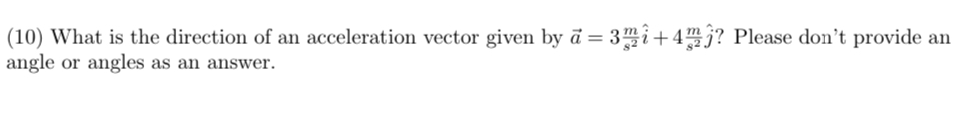 Solved (10) What is the direction of an acceleration vector | Chegg.com