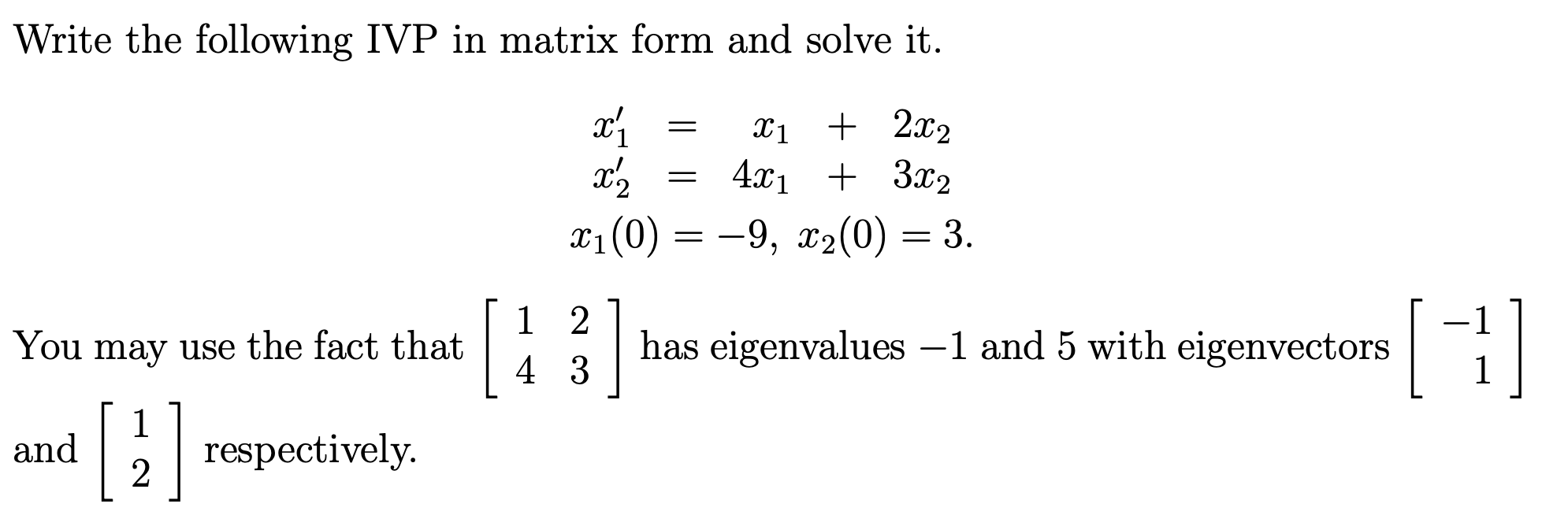 Solved Write the following IVP in matrix form and solve it. | Chegg.com