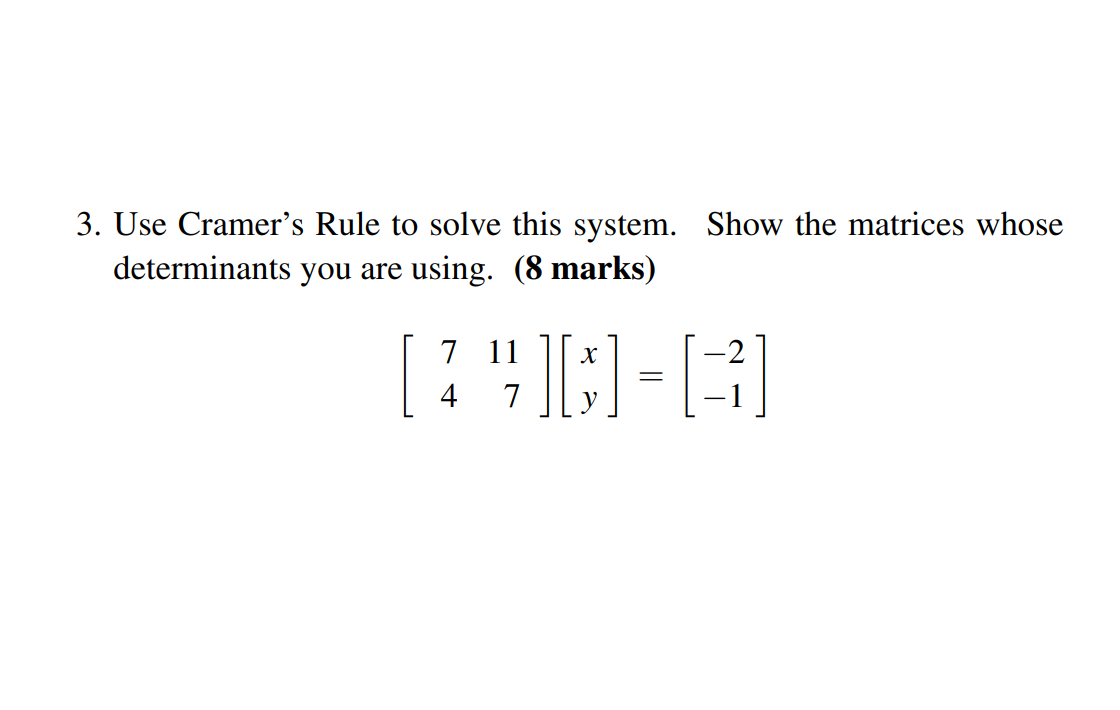 Solved 3. Use Cramer's Rule to solve this system. Show the | Chegg.com