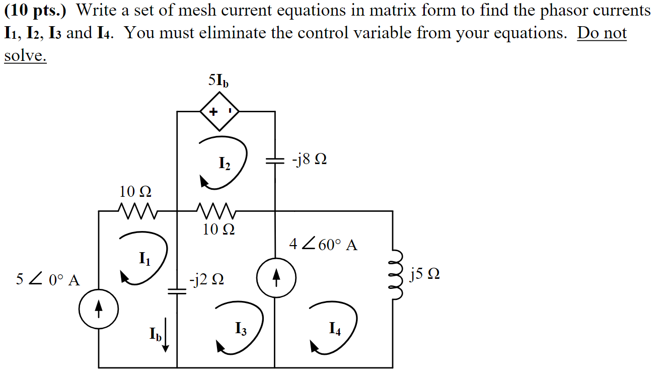 Solved (10 ﻿pts.) ﻿Write a set of mesh current equations in | Chegg.com