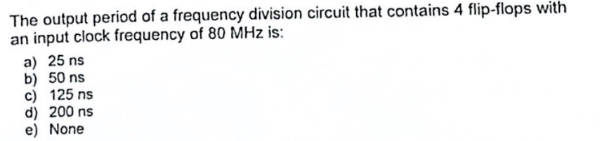 Solved The output period of a frequency division circuit | Chegg.com