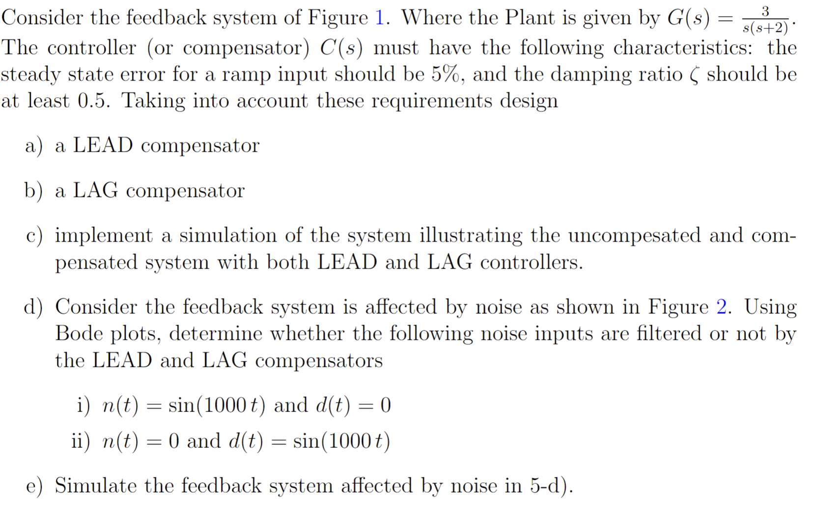 Solved Consider the feedback system of Figure 1. Where the | Chegg.com