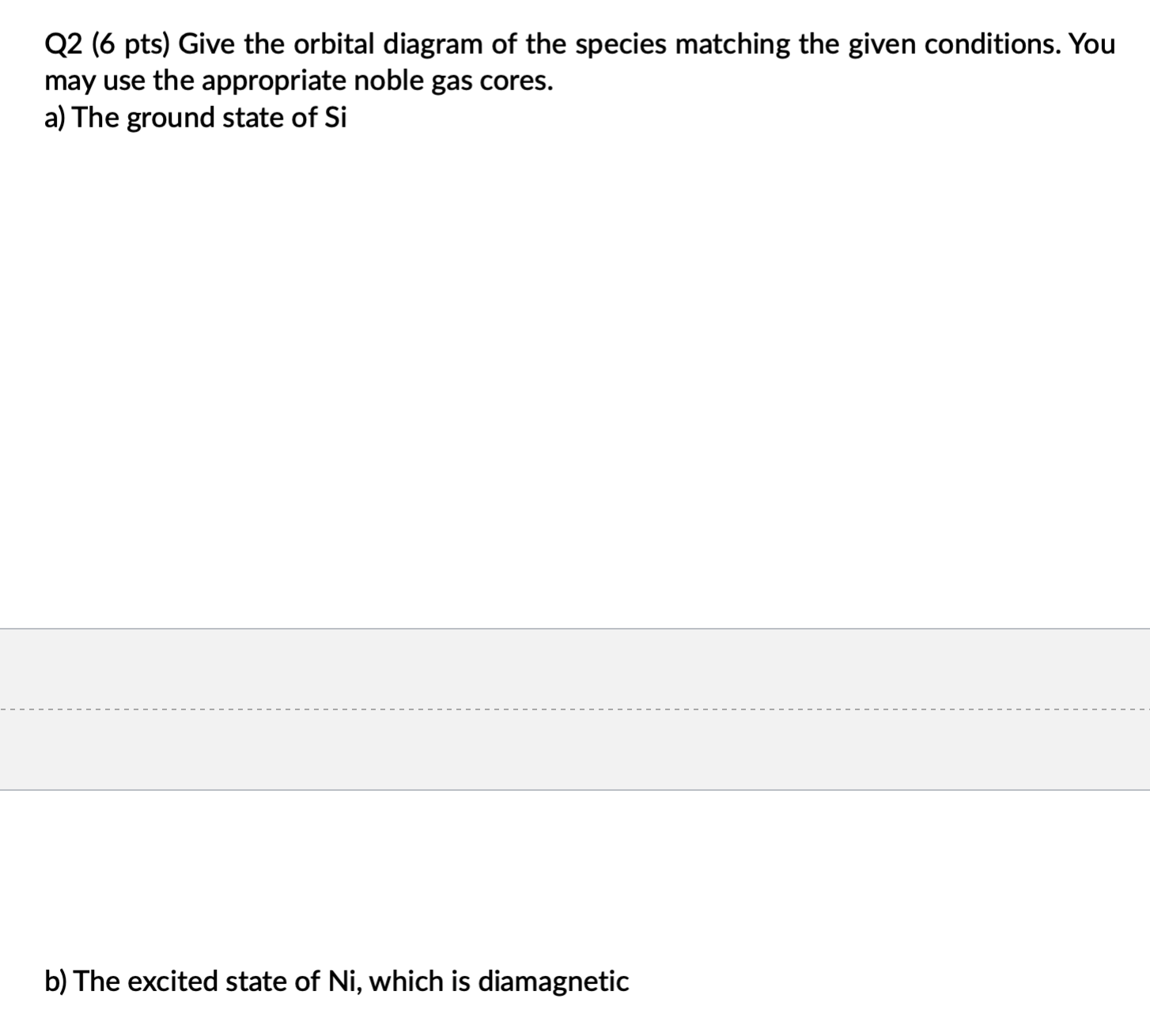 Solved Q2 (6 pts) Give the orbital diagram of the species | Chegg.com
