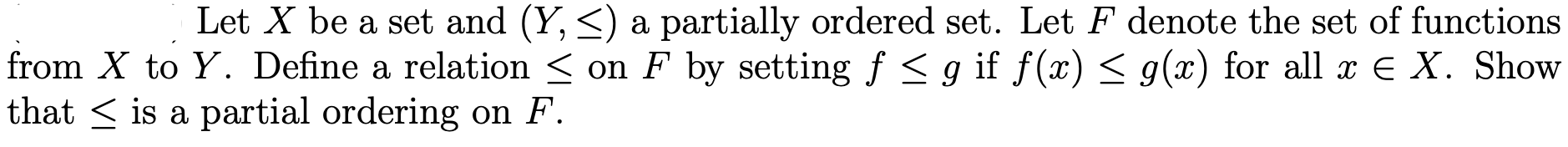 Solved Let X be a set and (Y,≤) a partially ordered set. Let | Chegg.com