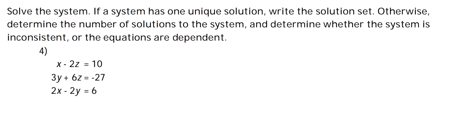 Solved Solve the system. If a system has one unique | Chegg.com