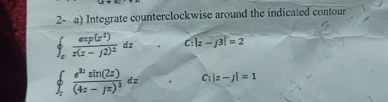 Solved 2- a) Integrate counterclockwise around the indicated | Chegg.com