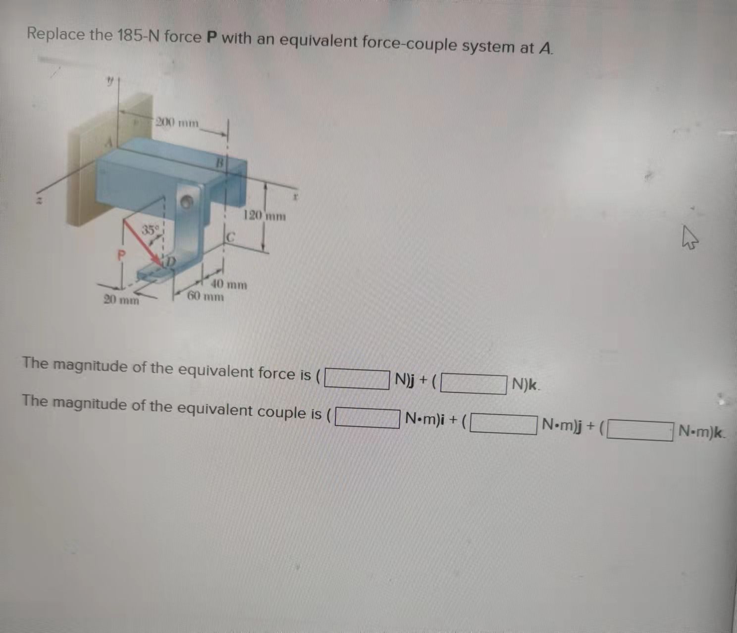 Solved Replace the 185-N force P with an equivalent | Chegg.com