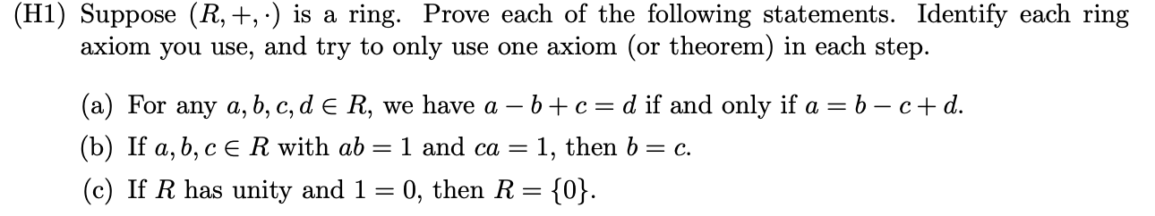Solved (H1) Suppose (R, +, :) is a ring. Prove each of the | Chegg.com