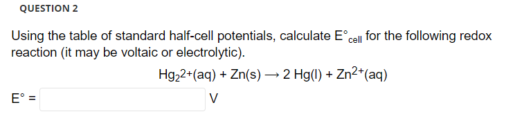 Solved QUESTION 2 Using the table of standard half-cell | Chegg.com