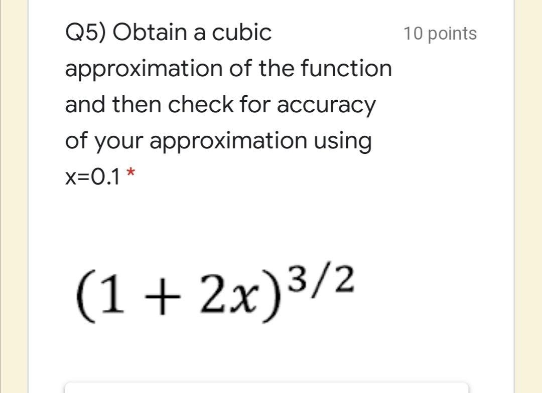 Solved 10 points Q5) Obtain a cubic approximation of the | Chegg.com