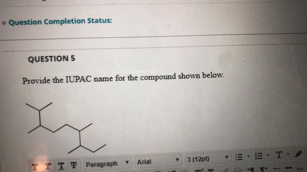 Solved Question Completion Status: QUESTION 5 Provide the | Chegg.com