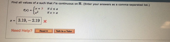 Solved Find all values of a such that f is continuous on R. | Chegg.com
