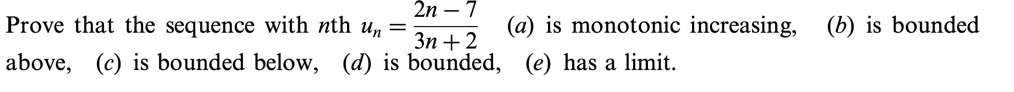 Solved Prove that the sequence with nth un=3n+22n−7(a) is | Chegg.com