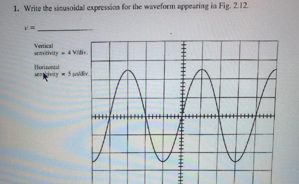 Solved 1. Write the sinusoidal expression for the waveform | Chegg.com