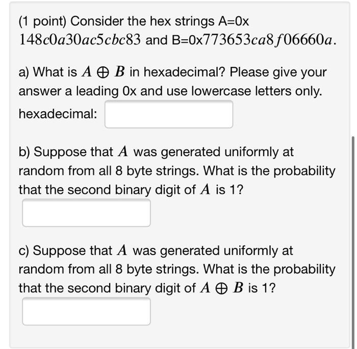 (1 point) Consider the hex strings A=0x | Chegg.com