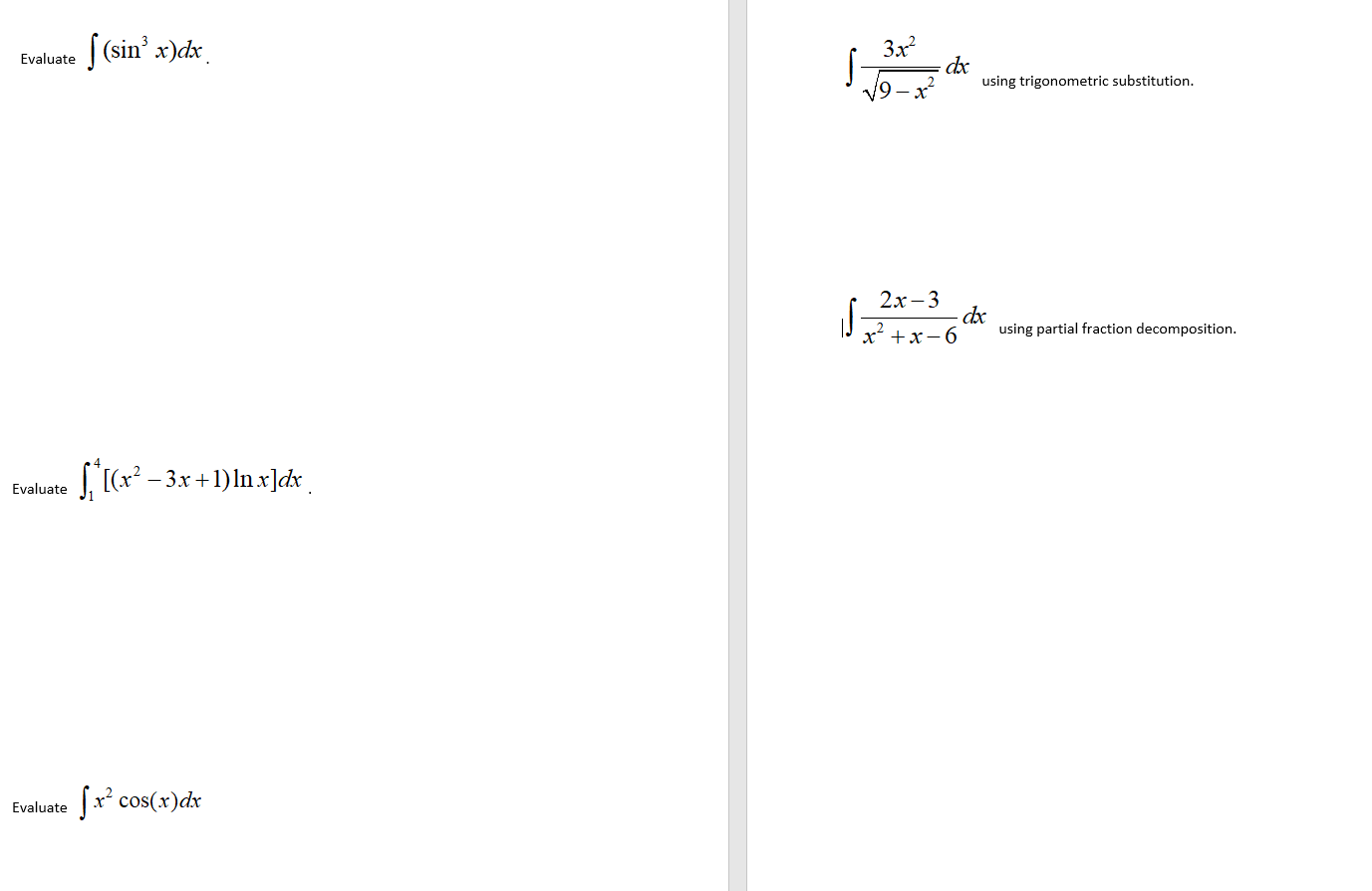 Solved Evaluate S (sinºx)dx 3r2 dx using trigonometric | Chegg.com