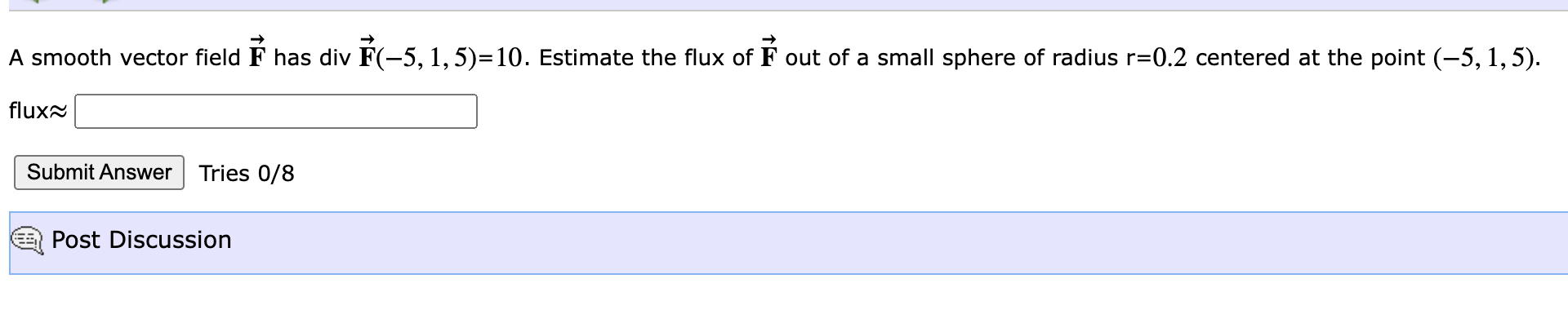 Solved A smooth vector field F has divF(−5,1,5)=10. Estimate | Chegg.com