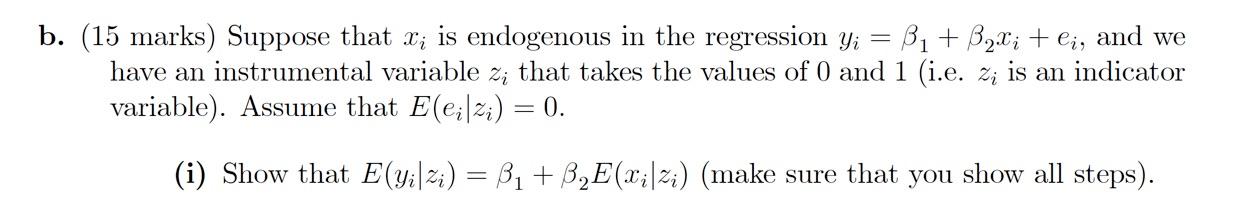 Solved b. (15 marks) Suppose that xi is endogenous in the | Chegg.com